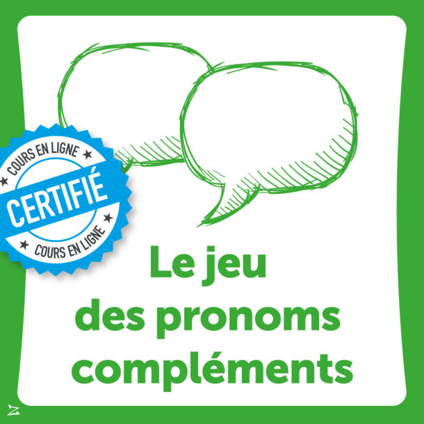 Le jeu des pronoms compléments - Les Zexperts FLE