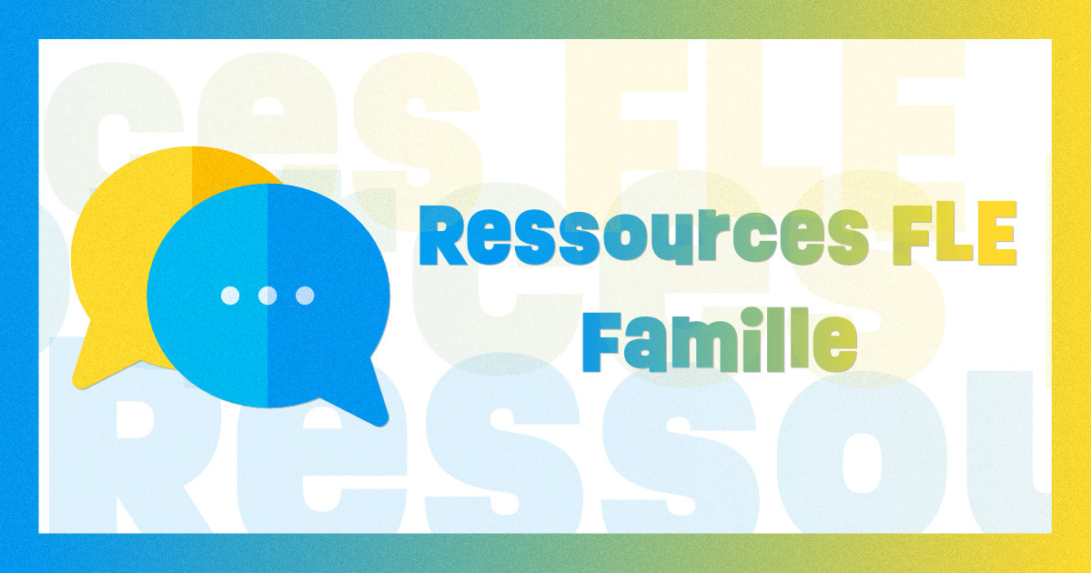 Ressources FLE sur la Famille - Les Zexperts FLE