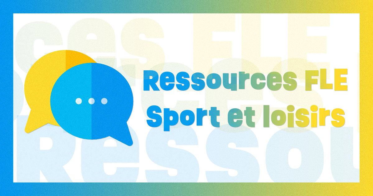50+ activités FLE sur les Sports et loisirs - Les Zexperts FLE