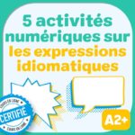 Activités numériques FLE expressions idiomatiques A2 - Les Zexperts FLE