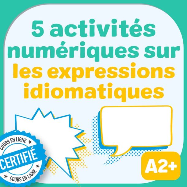 Activités numériques FLE expressions idiomatiques A2 - Les Zexperts FLE
