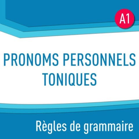 Pronoms toniques (A1) : règles de grammaire en PDF