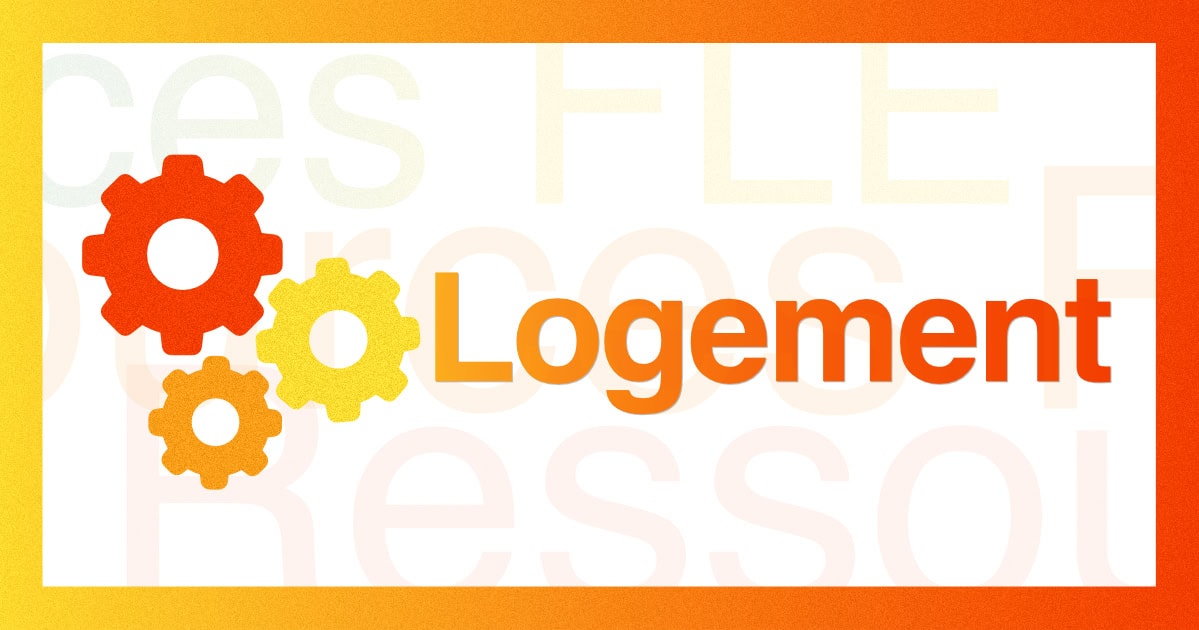 Ressources FLE sur le Logement - Les Zexperts FLE