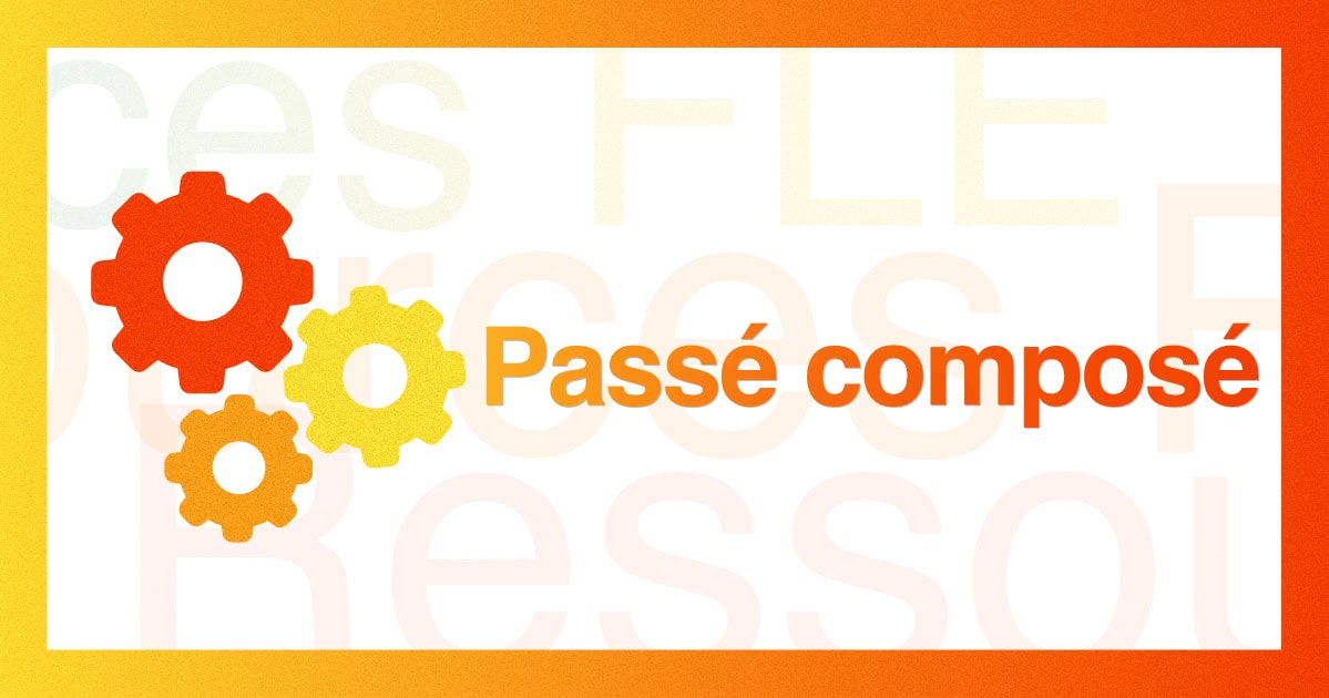 Ressources FLE sur le Passé composé - Les Zexperts FLE