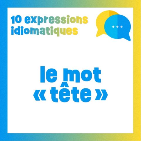 Poster 10 expressions idiomatiques avec le mot "tête" - Les Zexperts FLE