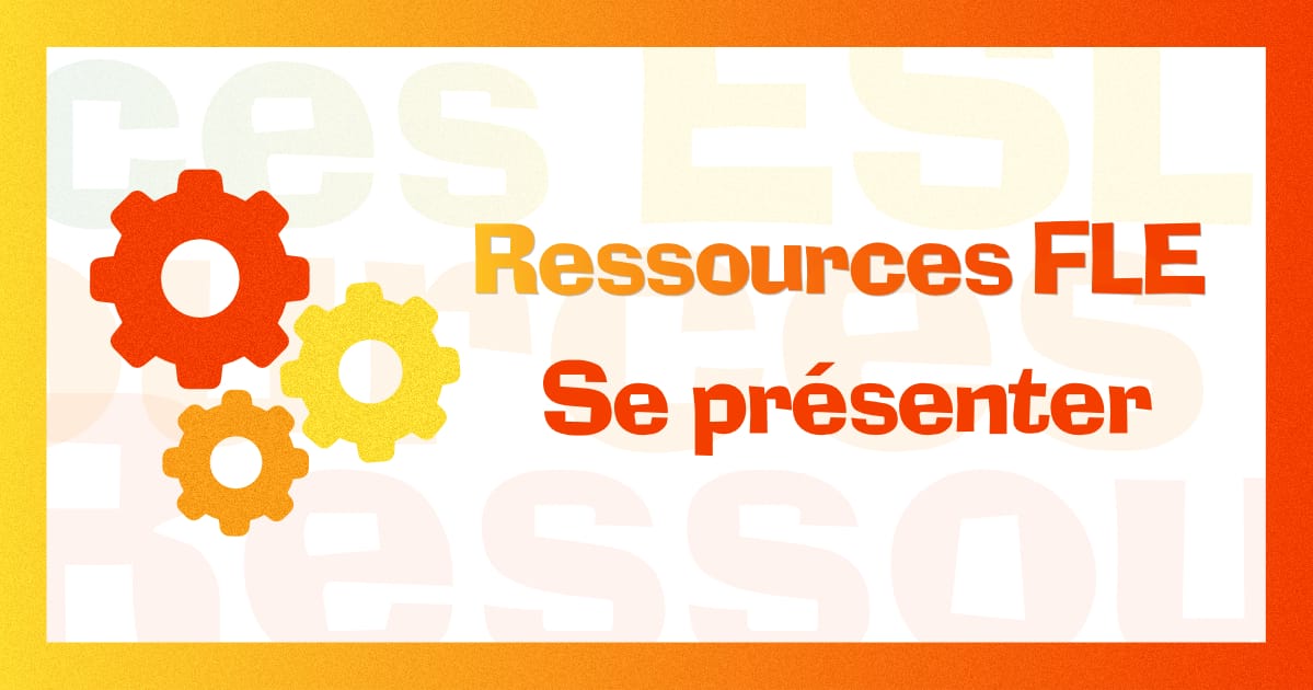 Activités FLE : se présenter - Les Zexperts FLE
