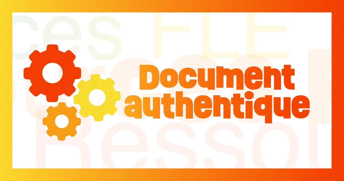 Document authentique - Les Zexperts FLE
