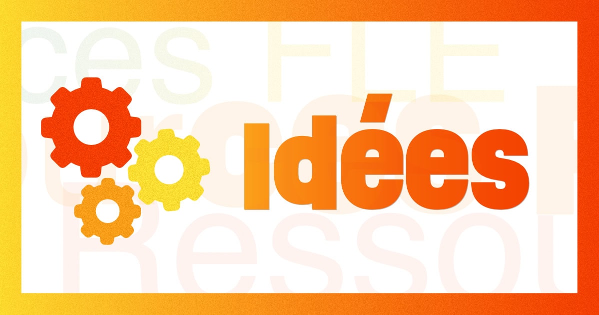 idées - Les Zexperts FLE