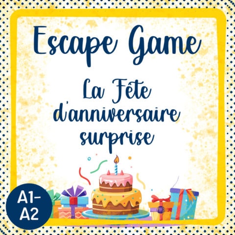 Escape game A1-A2 : la fête d'anniversaire - Les Zexperts FLE