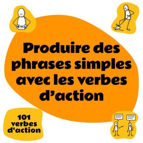 Produire des phrases simples avec les verbes d'action (A1) - Les ...