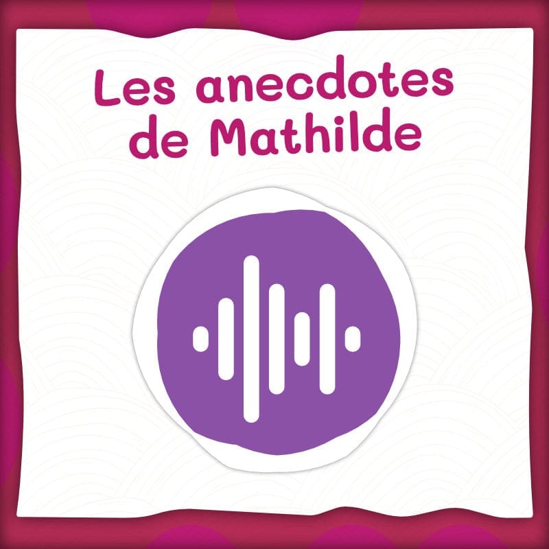 Ressources FLE : Les Anecdotes de Mathilde - Les Zexperts FLE
